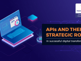 What Is The Actual Role Of Apis In Successful Digital Transformation